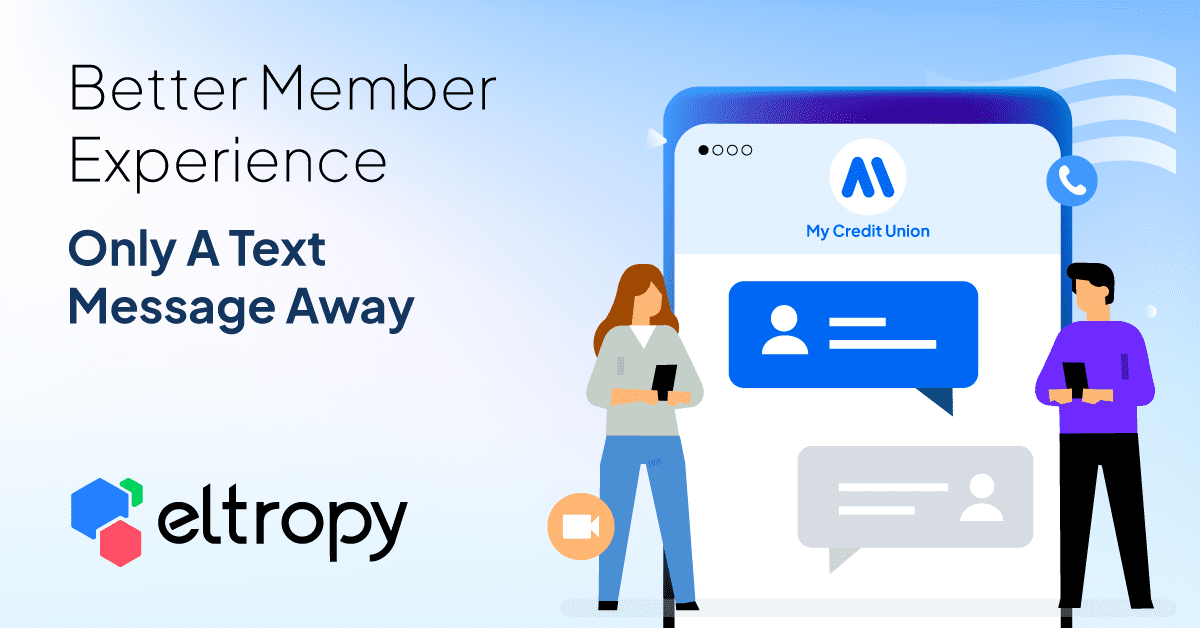 Get the Most Out of Your Member Experience With Eltropy's Text Messaging