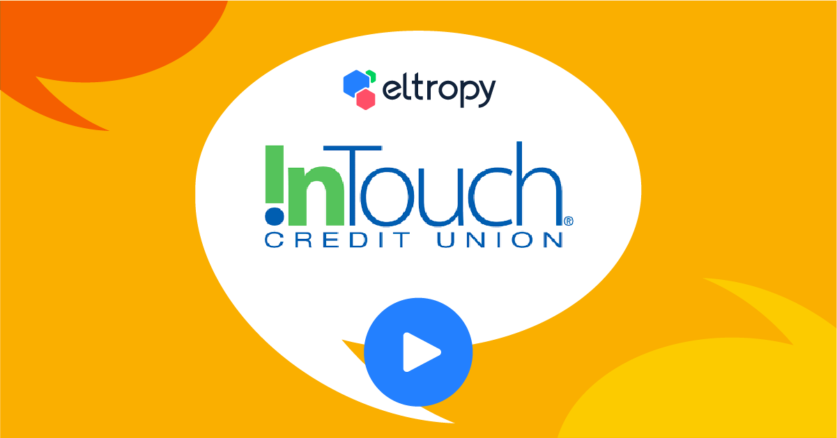 Intouch Credit Union utilizes Eltropy's platform to customised Digital ...