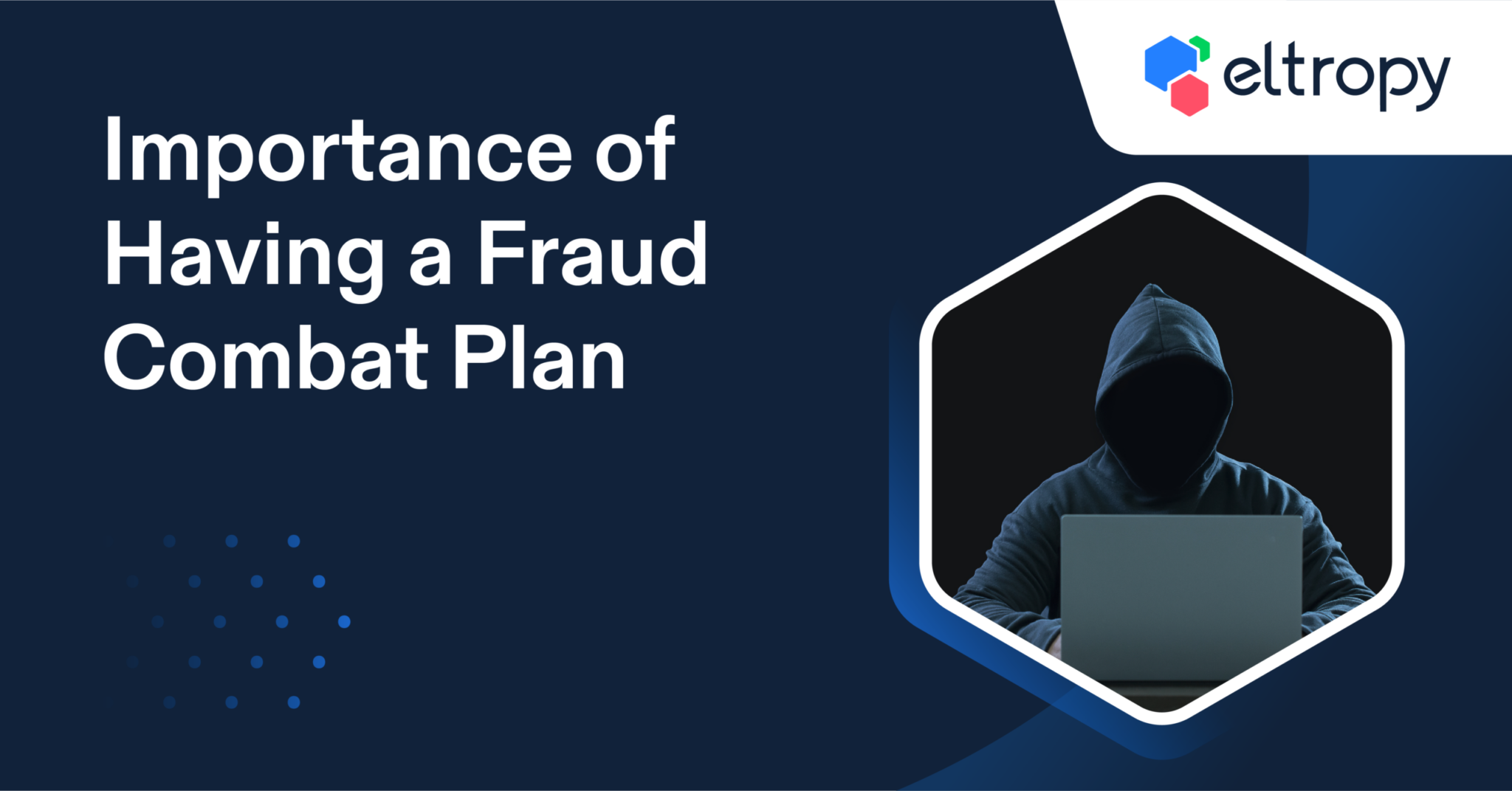 Importance of Having a Fraud Combat Plan | Eltropy