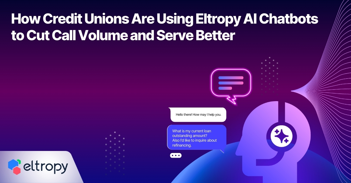 How Credit Unions Are Using Eltropy AI Chatbots to Cut Call Volume and ...