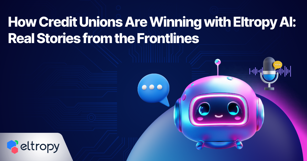 How Credit Unions Are Winning with Eltropy AI: Real Stories from the ...